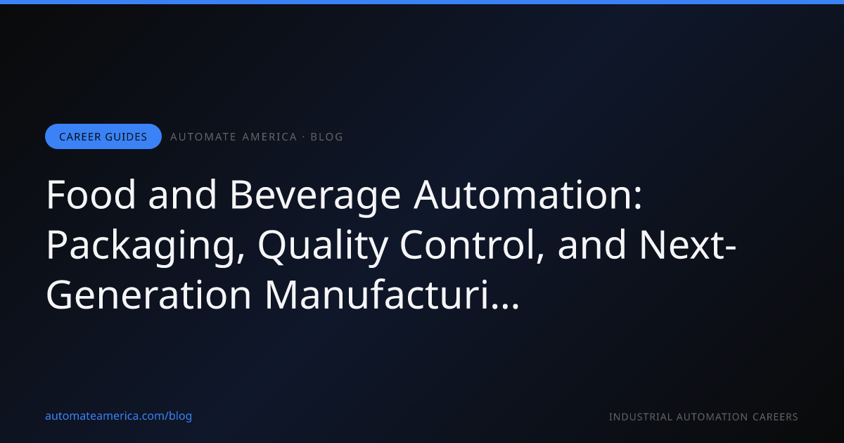 Food & Beverage Automation Careers 2026 | Packaging, Quality