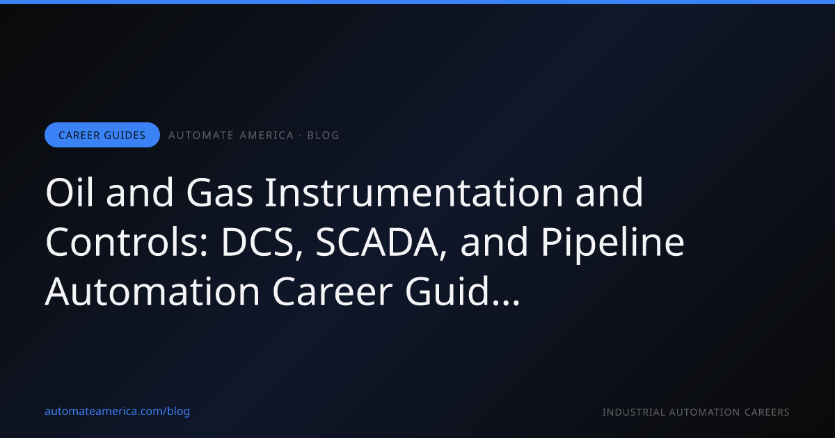 Oil & Gas Instrumentation and Controls Career Guide 2026 | D