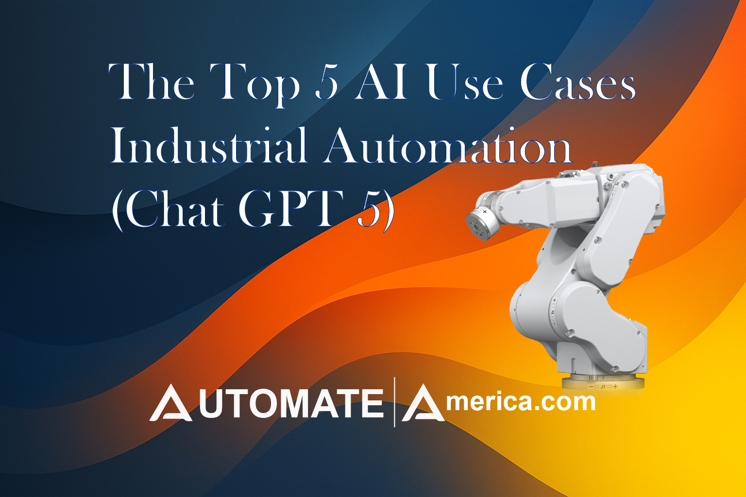 The Top Five Real-World Use Cases for AI in Industrial Automation ...